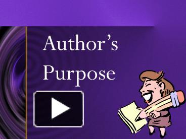 Authors Purpose presentation | free to view