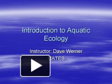 Introduction to Aquatic Ecology presentation | free to view