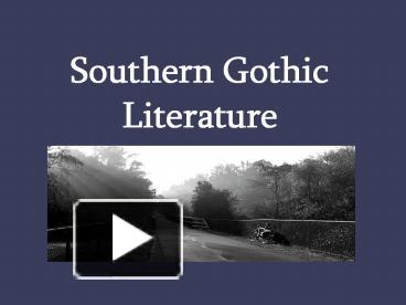 PPT – Southern Gothic Literature PowerPoint presentation | free to view ...