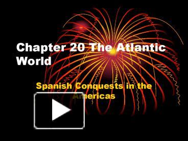 Chapter 20 The Atlantic World presentation | free to view