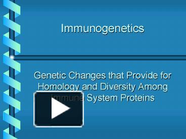 Immunogenetics presentation | free to view