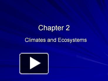PPT – Climates and Ecosystems PowerPoint presentation | free to view ...