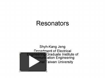 PPT – Resonators PowerPoint presentation | free to view - id: f40ca-ZDc1Z