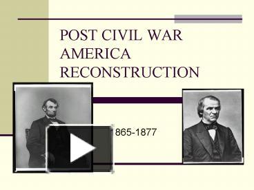 PPT – POST CIVIL WAR AMERICA RECONSTRUCTION PowerPoint presentation ...