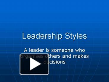 PPT – Leadership Styles PowerPoint presentation | free to view - id ...