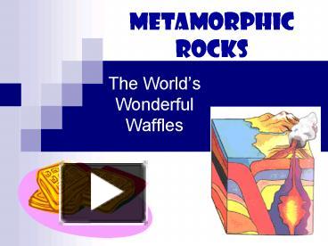 PPT – Metamorphic Rocks PowerPoint presentation | free to view - id ...