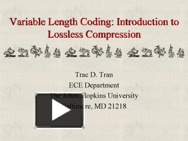 Variable Length Coding: Introduction to Lossless Compression presentation | free to view