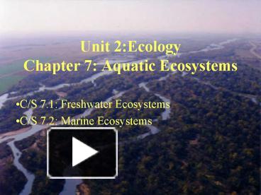 Unit 2:Ecology Chapter 7: Aquatic Ecosystems presentation | free to view