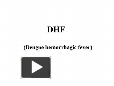 DHF presentation | free to view
