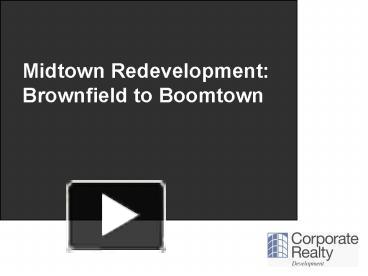 PPT – Midtown Redevelopment: Brownfield to Boomtown PowerPoint ...