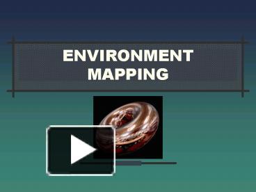 PPT – ENVIRONMENT MAPPING PowerPoint presentation | free to download - id: f831c-MjUzZ