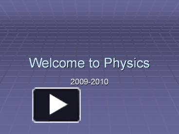 PPT – Welcome to Physics PowerPoint presentation | free to view - id ...