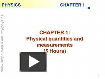 CHAPTER 1: Physical quantities and measurements 5 Hours presentation | free to view