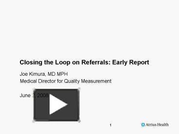 Closing the Loop on Referrals: Early Report presentation | free to view