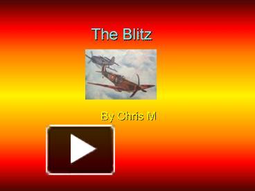 PPT – The Blitz PowerPoint presentation | free to view - id: fa736-NjVkO