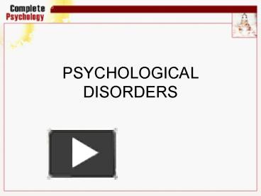 PPT – PSYCHOLOGICAL DISORDERS PowerPoint presentation | free to view ...