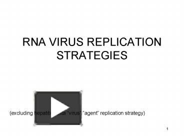 PPT – RNA VIRUS REPLICATION STRATEGIES PowerPoint presentation | free ...