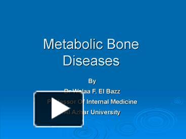 Metabolic Bone Diseases presentation | free to view
