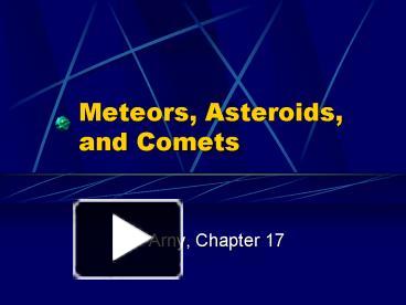 PPT – Meteors, Asteroids, and Comets PowerPoint presentation | free to ...