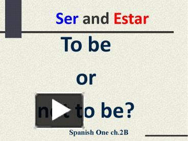 PPT – Ser and Estar PowerPoint presentation | free to download - id ...
