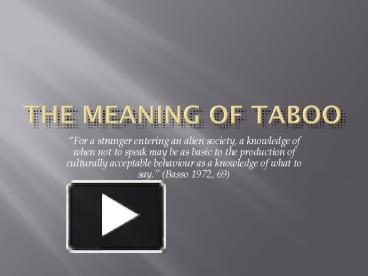 PPT – The Meaning of Taboo PowerPoint presentation | free to view - id: ff7fc-ZDc1Z