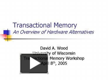 PPT – Transactional Memory An Overview of Hardware Alternatives ...