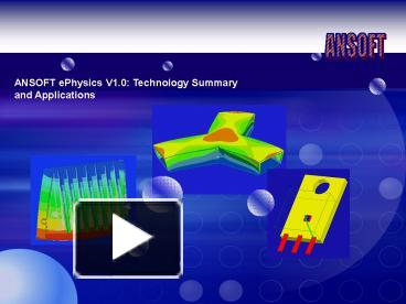 ANSOFT ePhysics V1'0: Technology Overview and Applications presentation ...