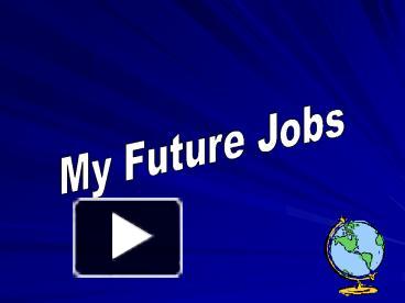 My Future Jobs presentation | free to view