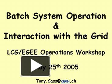 Batch System Operation presentation | free to view