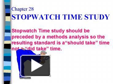 Chapter 28 STOPWATCH TIME STUDY presentation | free to view