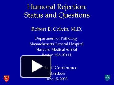 Humoral Rejection: Status and Questions presentation | free to view