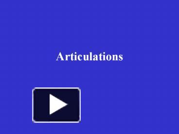 PPT – Articulations PowerPoint presentation | free to view - id: 1016bc ...