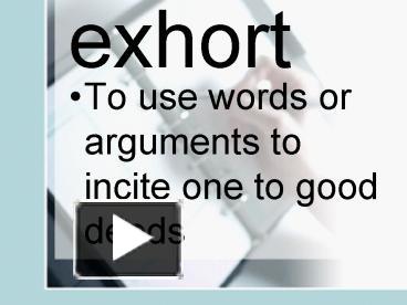 PPT – exhort PowerPoint presentation | free to view - id: 1016e7-ZDc1Z