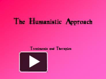 PPT – The Humanistic Approach PowerPoint presentation | free to view ...
