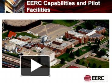 EERC Capabilities and Pilot Facilities presentation | free to view
