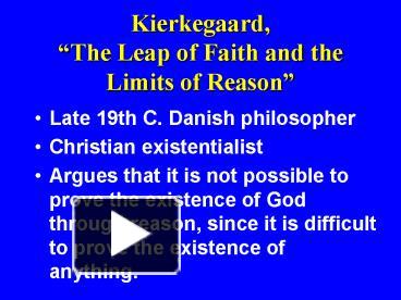 Kierkegaard, The Leap of Faith and the Limits of Reason presentation ...