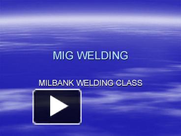 MIG WELDING presentation | free to view