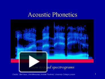 Acoustic Phonetics How to read spectrograms presentation | free to view