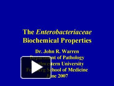 PPT – The Enterobacteriaceae Biochemical Properties PowerPoint ...