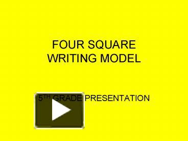 FOUR SQUARE WRITING MODEL presentation | free to view