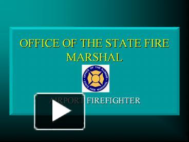 PPT – OFFICE OF THE STATE FIRE MARSHAL PowerPoint presentation | free ...
