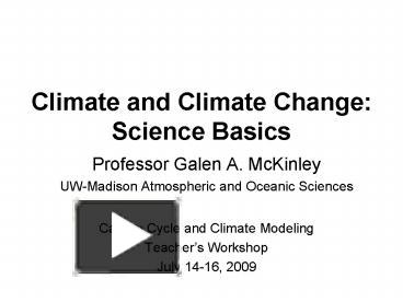 Climate and Climate Change: Science Basics presentation | free to view