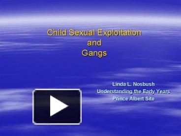 Child Sexual Exploitation and Gangs presentation | free to view