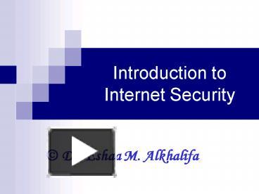 Introduction to Internet Security presentation | free to view