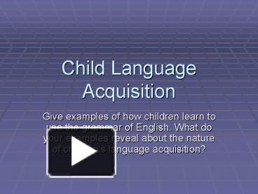Child Language Acquisition presentation | free to view