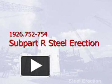 1926'752754 Subpart R Steel Erection presentation | free to view