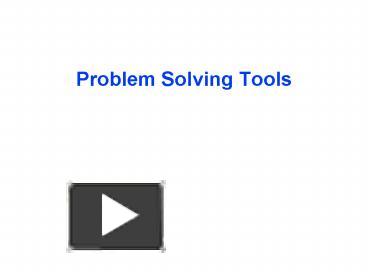 Problem Solving Tools presentation | free to view