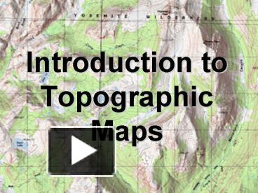 Introduction to Topographic Maps presentation | free to view