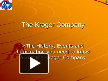 The Kroger Company presentation | free to view