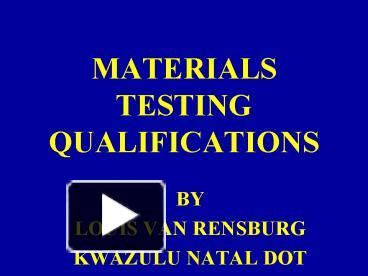 PPT – MATERIALS TESTING QUALIFICATIONS PowerPoint presentation | free ...